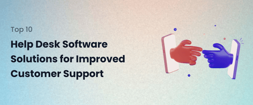 Top 10 Help Desk Software Solutions for Improved Customer Support (2025)
