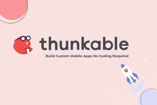 Thunkable Review (2024): The Web App Builder To Create Mobile Apps Without Coding