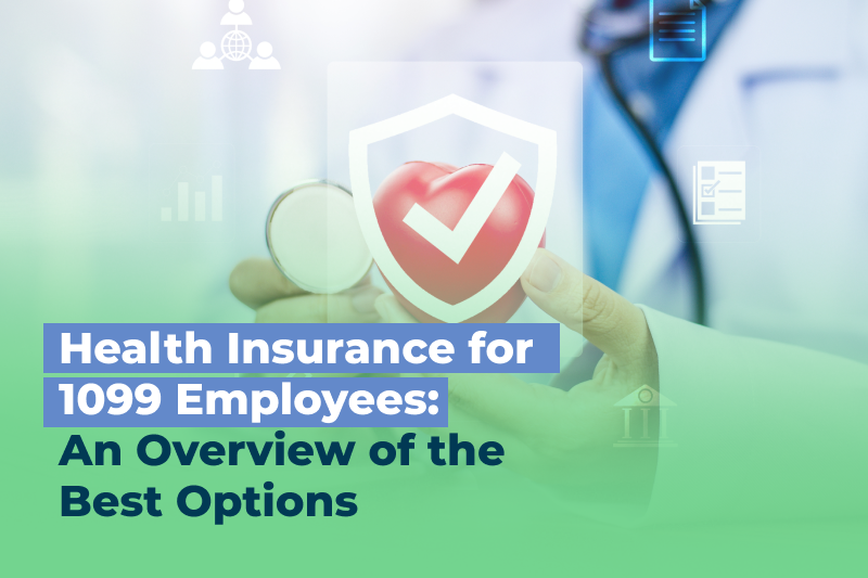 Comprehensive Health Insurance Options for 1099 Employees