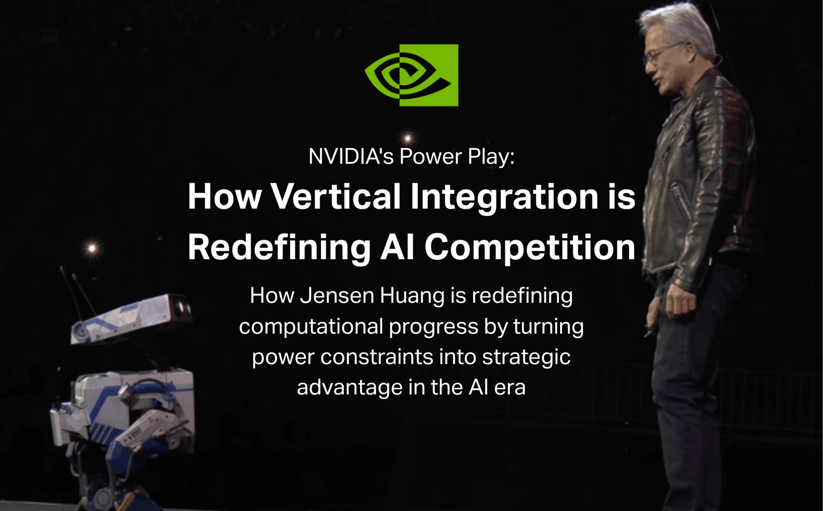 NVIDIA's Power Play: How Vertical Integration is Redefining AI Competition