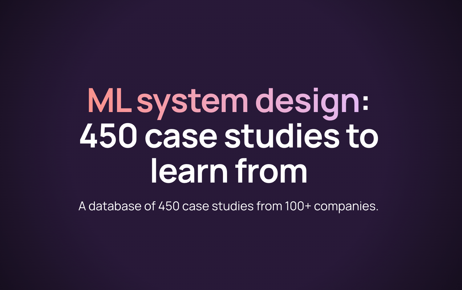 Evidently AI - ML system design: 450 case studies