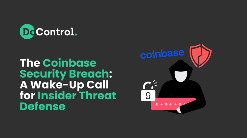 The Coinbase Security Breach: A Wake-Up Call for Insider Threat Defense