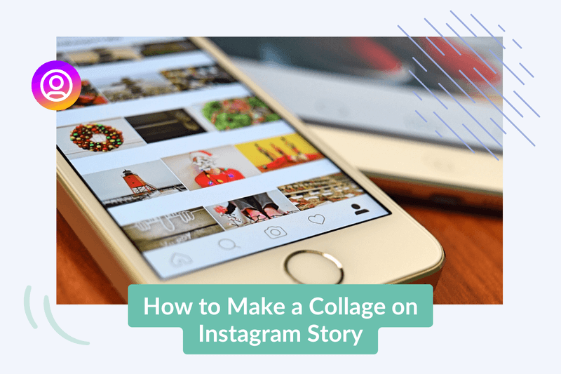 How to Make a Collage on Instagram Story: A Step-by-Step Guide