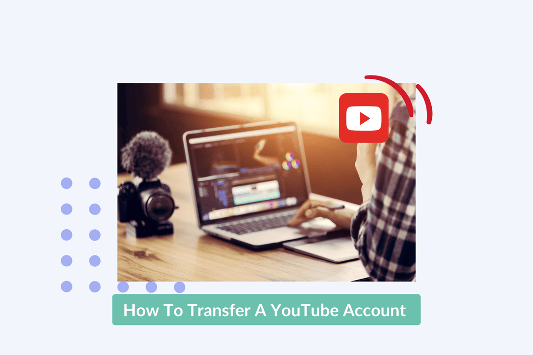 How To Transfer Your YouTube Account