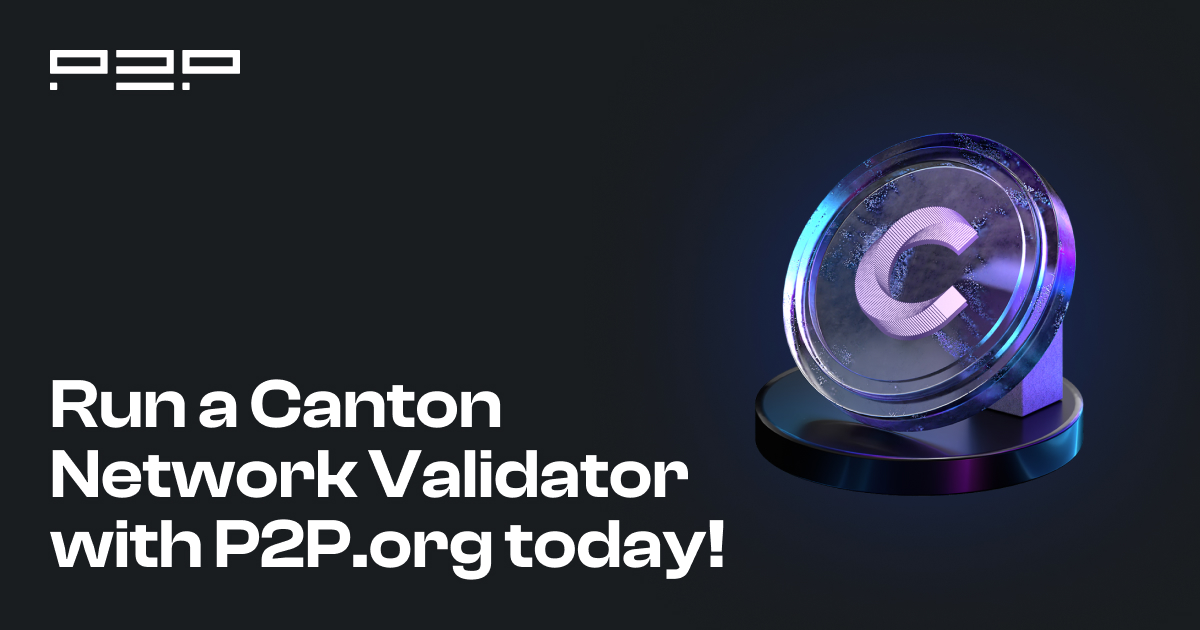 P2P.org Canton Network Validator | Institutional Blockchain