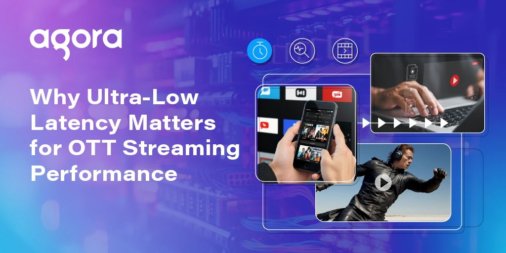 Why Ultra-Low Latency Matters for OTT Streaming Performance