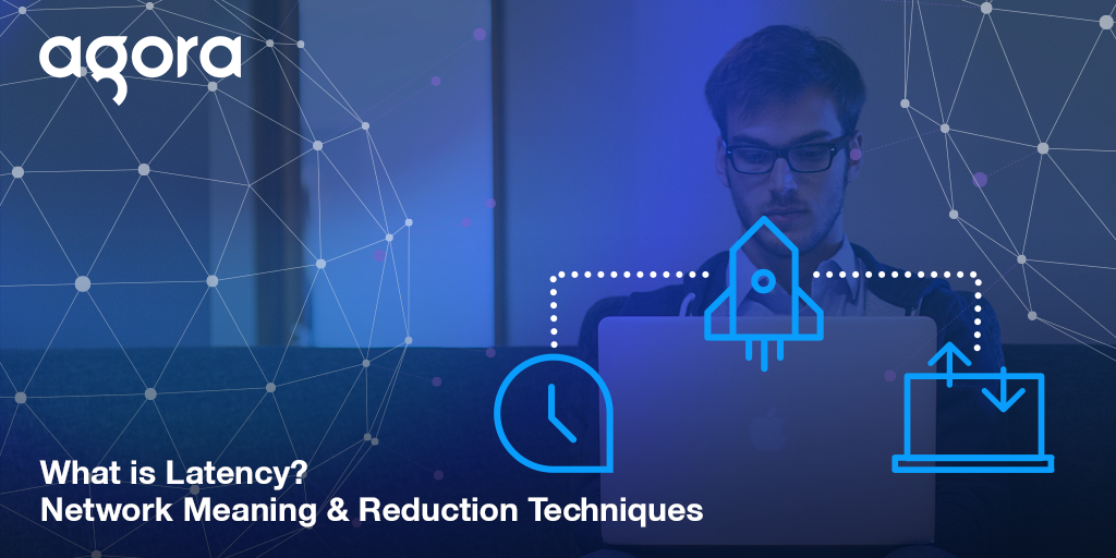 What is Latency? – Network Meaning & Reduction Techniques