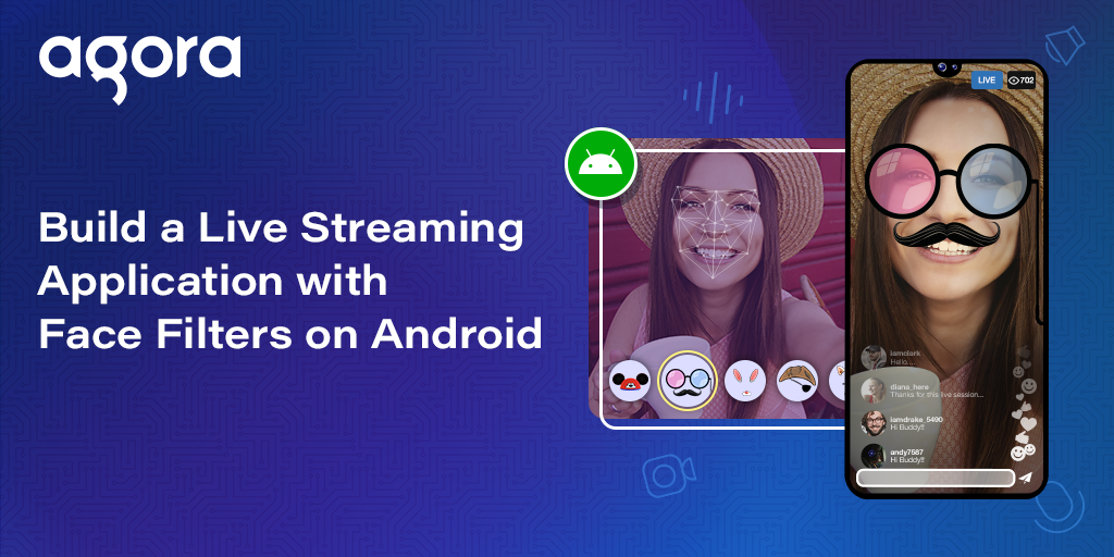 Build a Live Streaming Application with Face Filters on Android