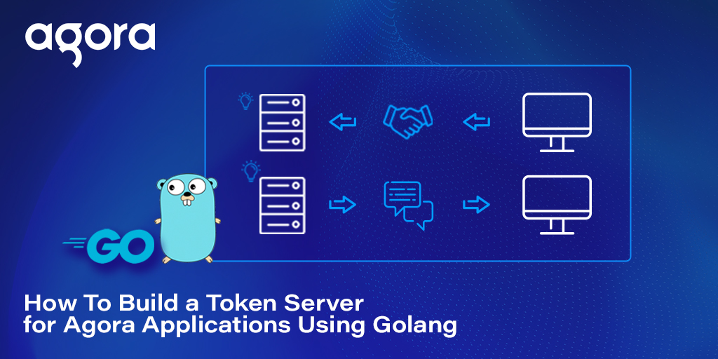 How to Build a Token Server for Agora Applications using GoLang