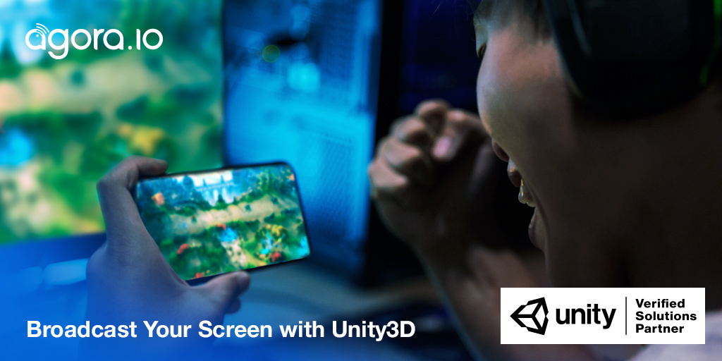How to Broadcast Your Screen with Unity3D and Agora