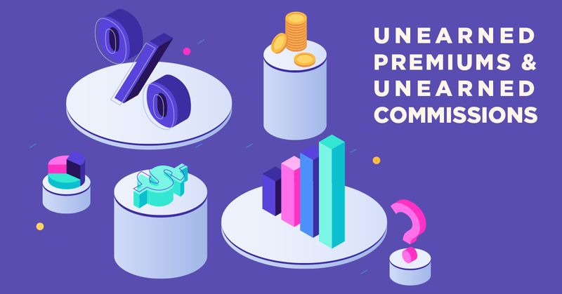 What You Need To Know About Unearned Premiums and Unearned Commissions ...