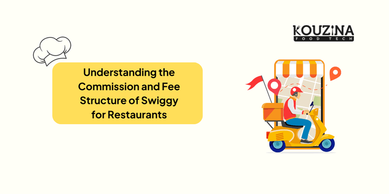 Understanding the Commission and Fee Structure of Swiggy for Restaurants