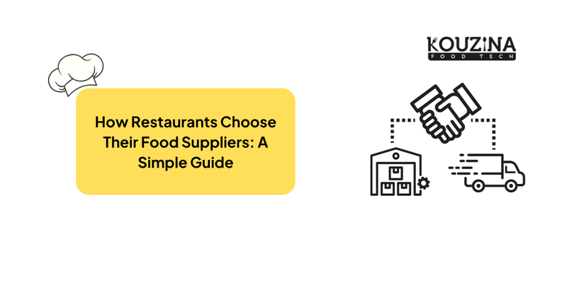 How Restaurants Choose Their Food Suppliers: A Simple Guide