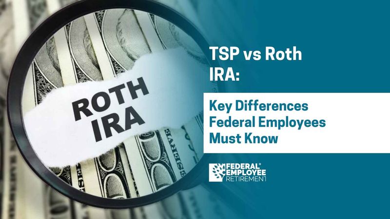 TSP vs Roth IRA: Key Differences