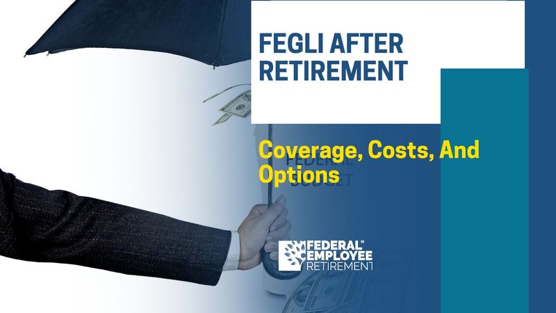 FEGLI After Retirement 2025 Update
