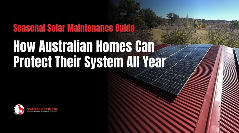 Seasonal Solar Maintenance Guide Australia | Solar Care Year Round