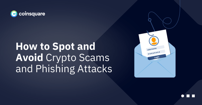 How to Spot and Avoid Crypto Scams and Phishing Attacks | Coinsquare Blog