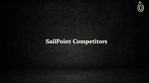 10+ Best SailPoint Competitors & Alternatives in 2026