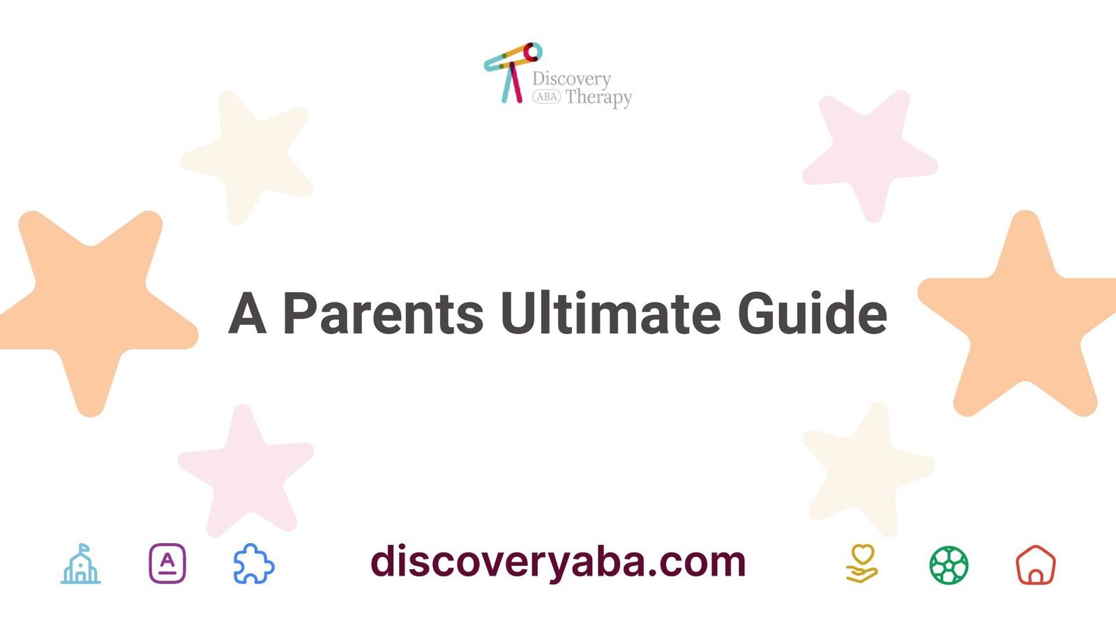 A Parents Ultimate Guide | Discovery ABA