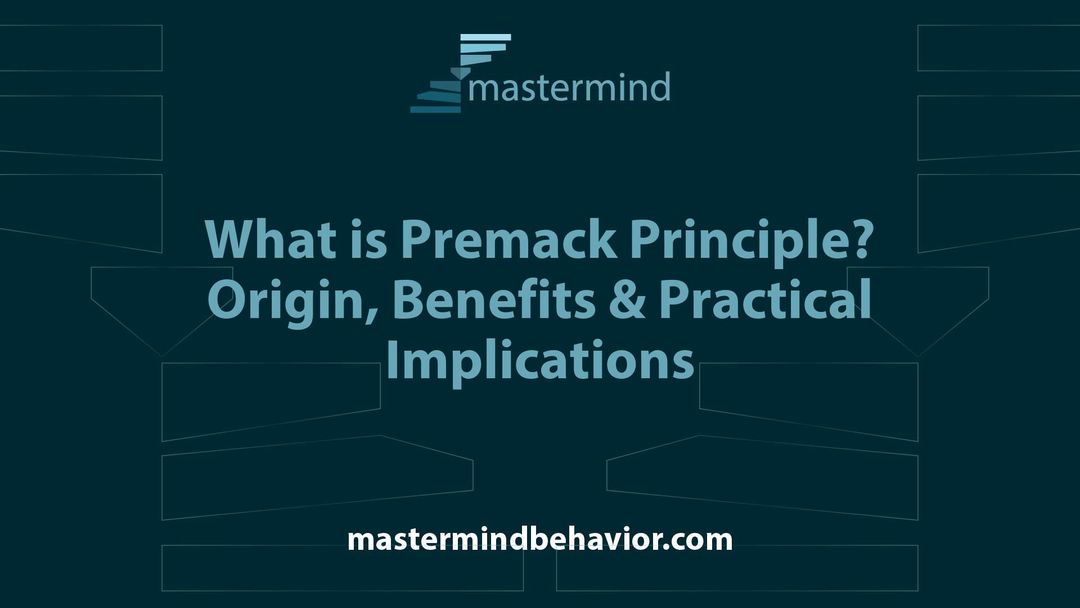 What is Premack Principle? Origin, Benefits & Practical Implications