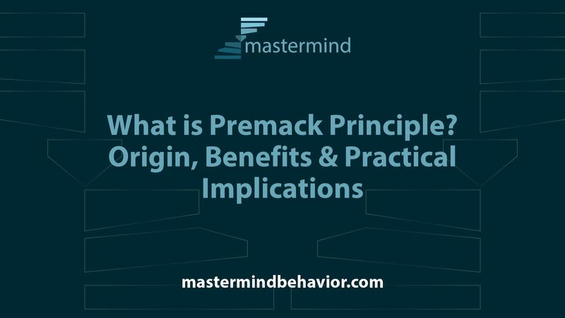 What is Premack Principle? Origin, Benefits & Practical Implications