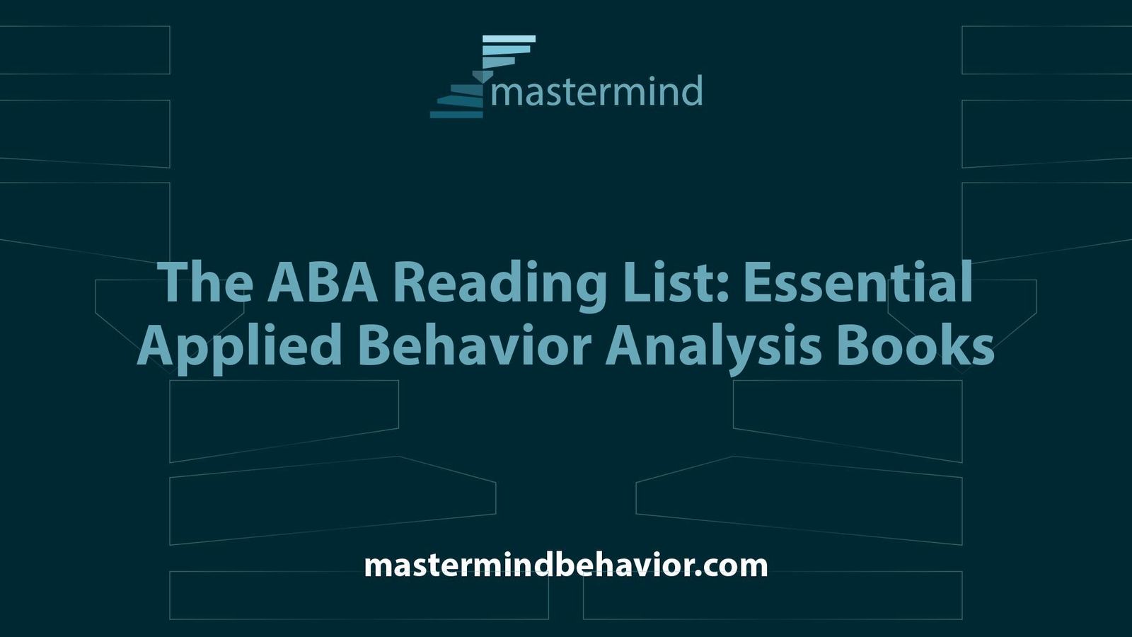 The ABA Reading List: Essential Applied Behavior Analysis Books