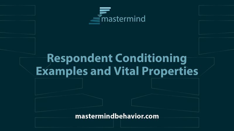 Respondent Conditioning Examples and Vital Properties Respondent Conditioning Examples and Vital Properties