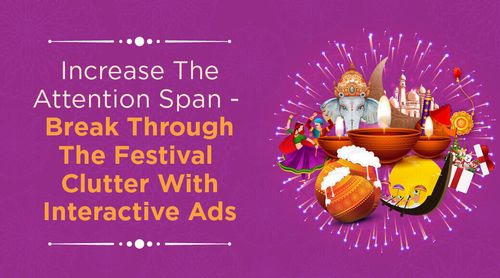 INCREASE THE ATTENTION SPAN; BREAK THROUGH THE FESTIVAL CLUTTER WITH ...