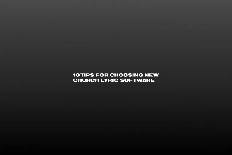 10 Professional Tips for Choosing New Church Lyric Software | Renewed ...