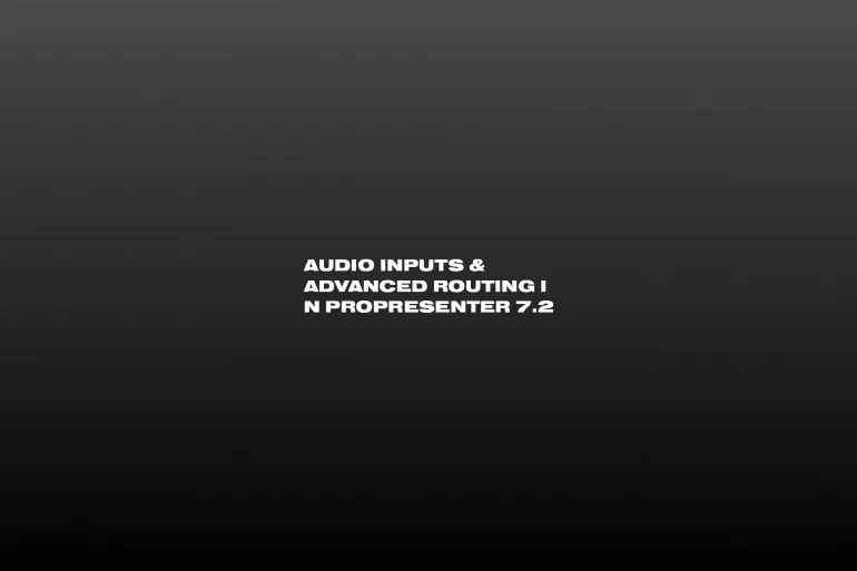 Audio Inputs & Advanced Routing in ProPresenter 7.2 | Video ...