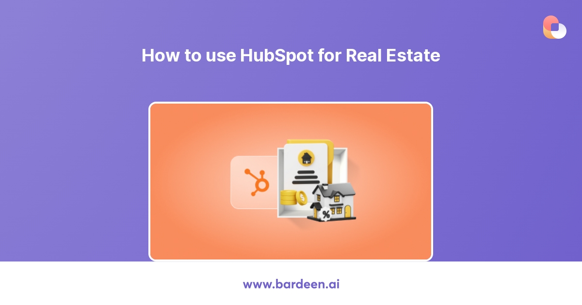 How to use HubSpot for Real Estate