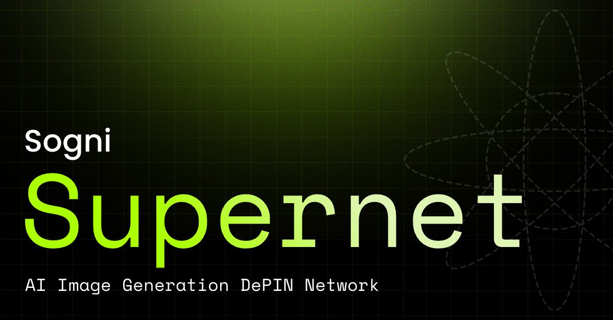 Sogni Supernet | AI Image Generation DePIN Network