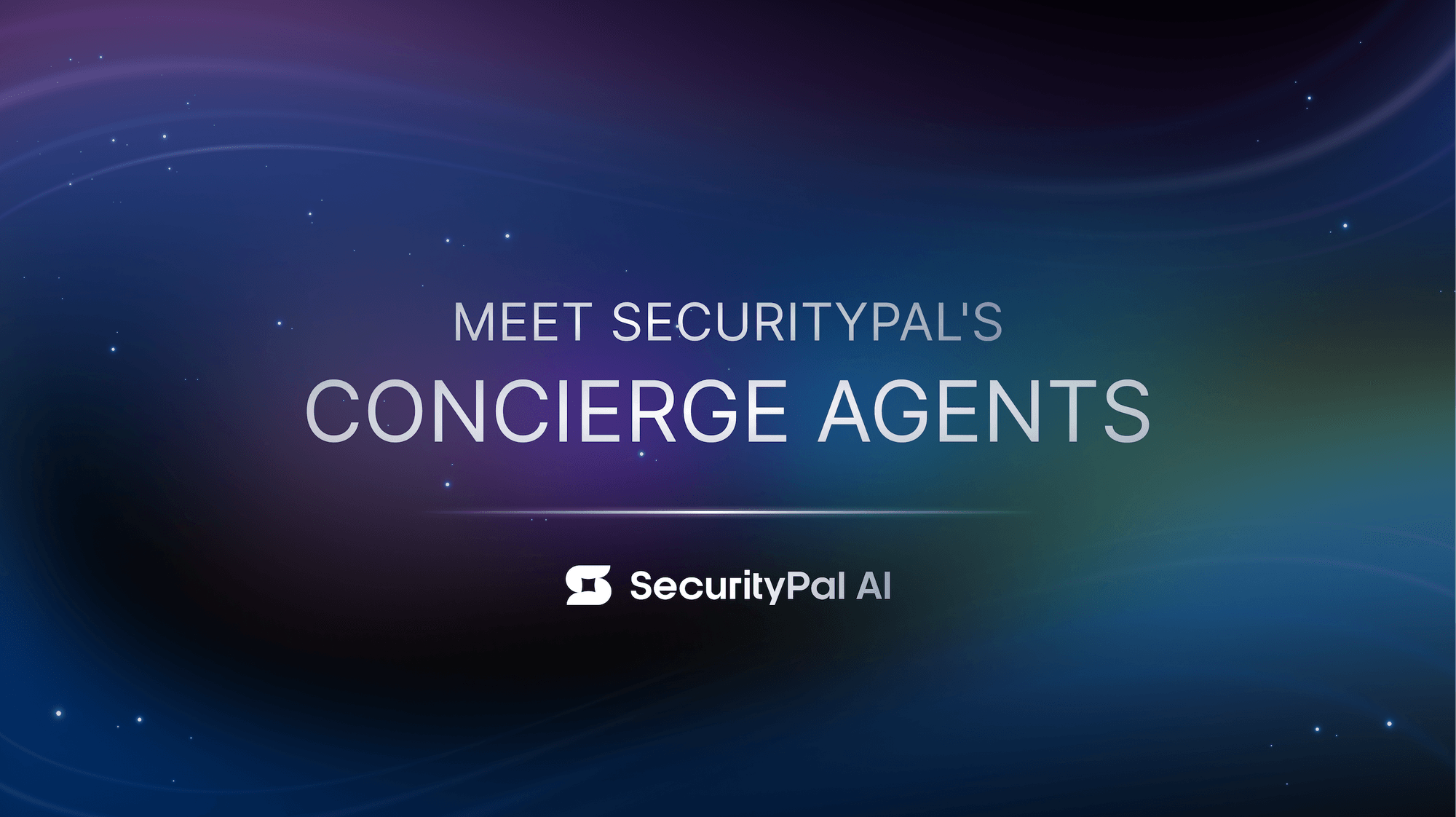 Meet SecurityPal’s AI Concierge Agents™