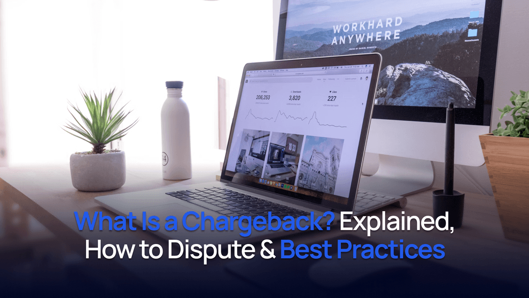 What Is a Chargeback? Explained, How to Dispute & Best Practices