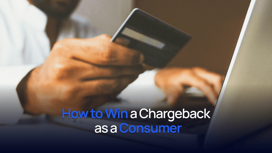 How to Win a Chargeback as a Consumer in 2024