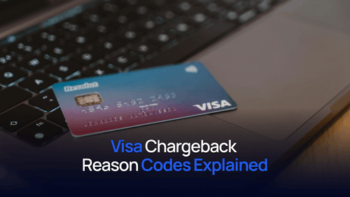 Visa Chargeback Reason Codes: The Ultimate Merchant's Guide