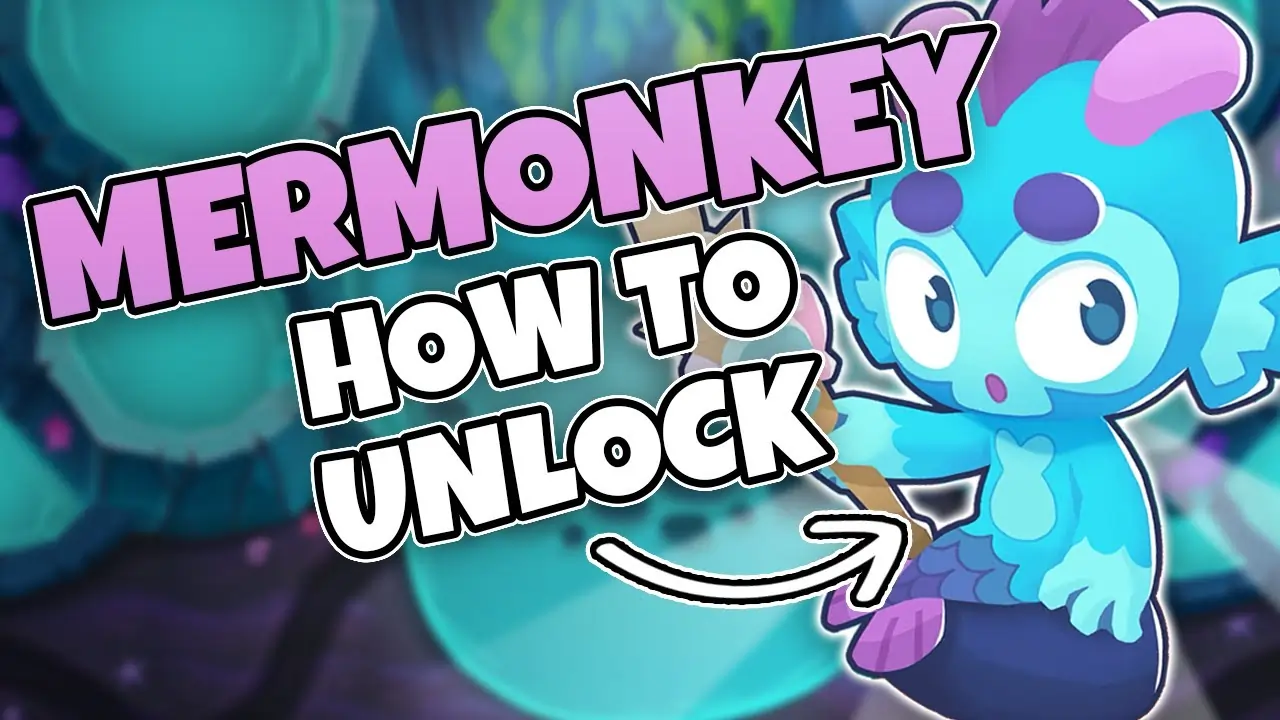 How To Unlock Mermonkey In Bloons TD 6