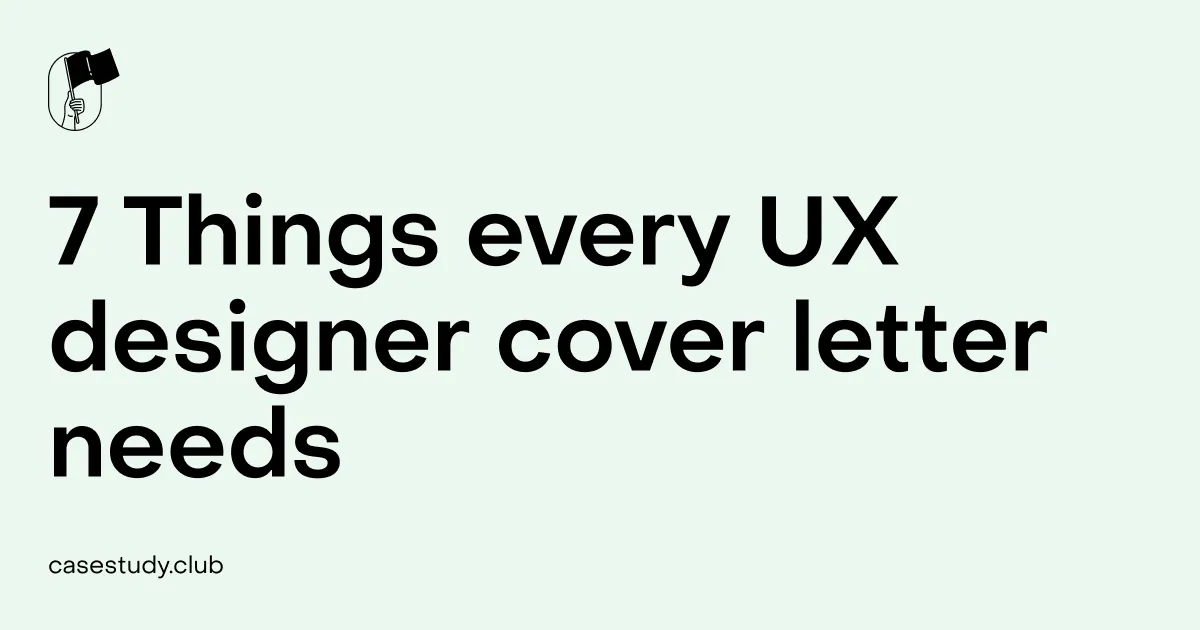 7 Things Every UX Designer Cover Letter Needs