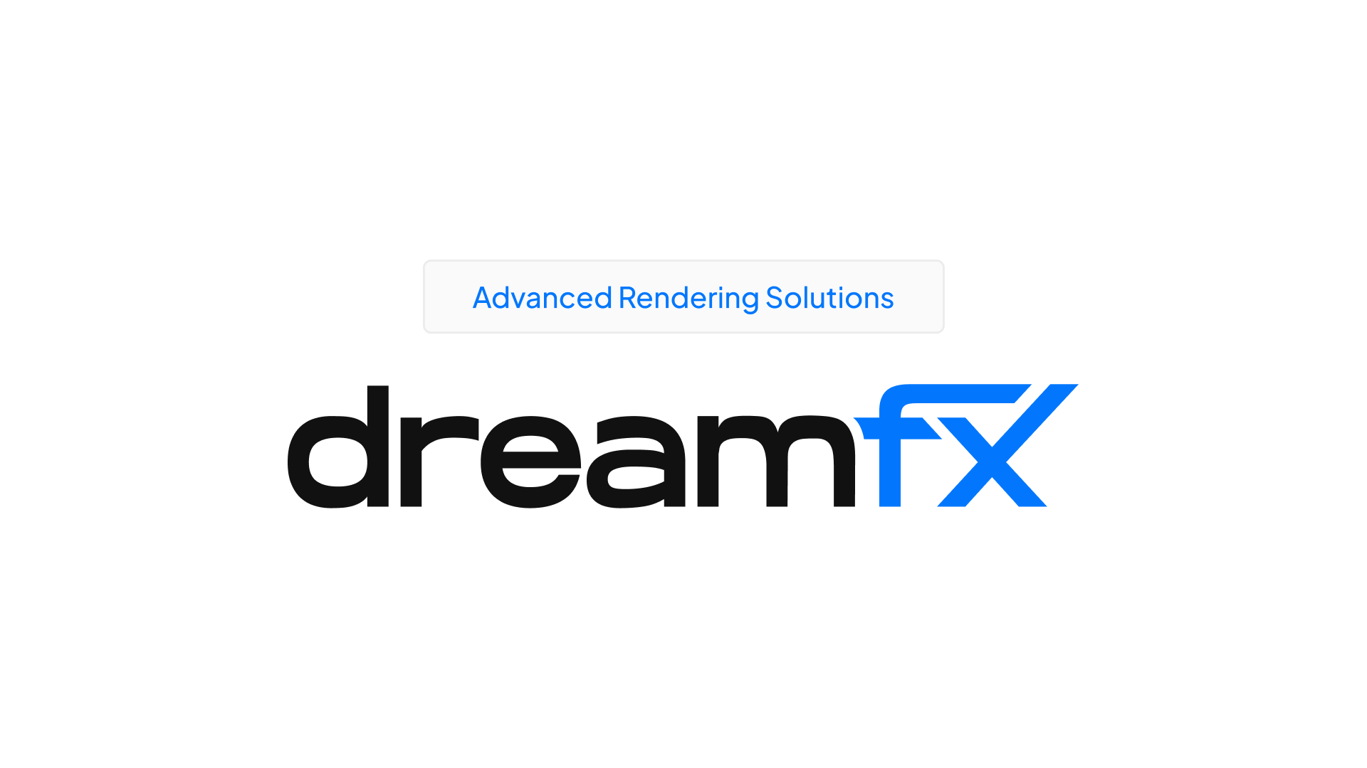 Advanced Rendering Solutions - DreamFx