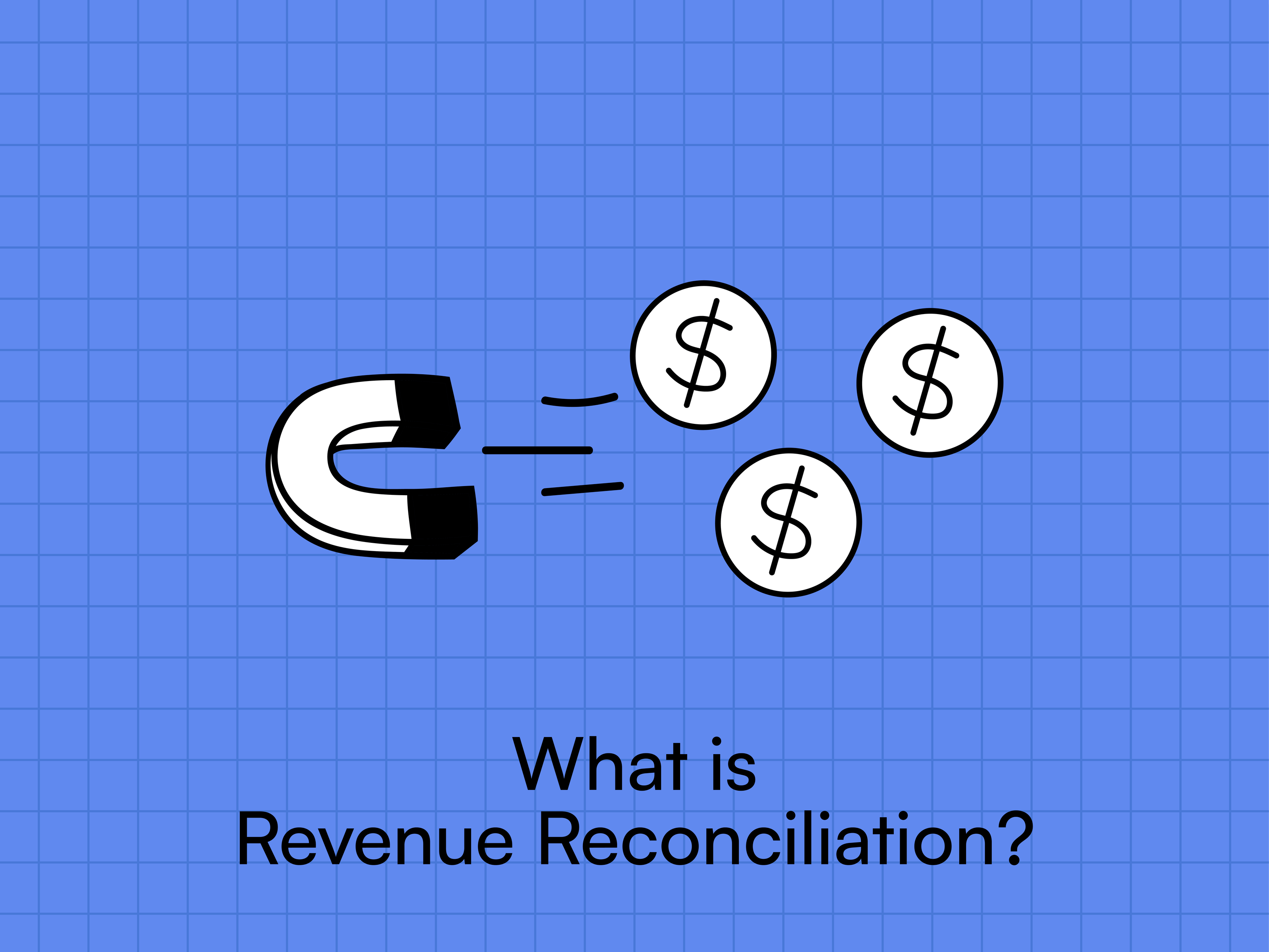 Revenue Reconciliation: Essential Guide for Finance Teams