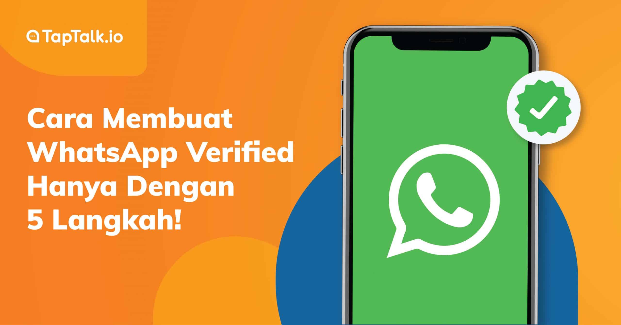 Cara Membuat WhatsApp Verified Hanya Dengan 5 Langkah!