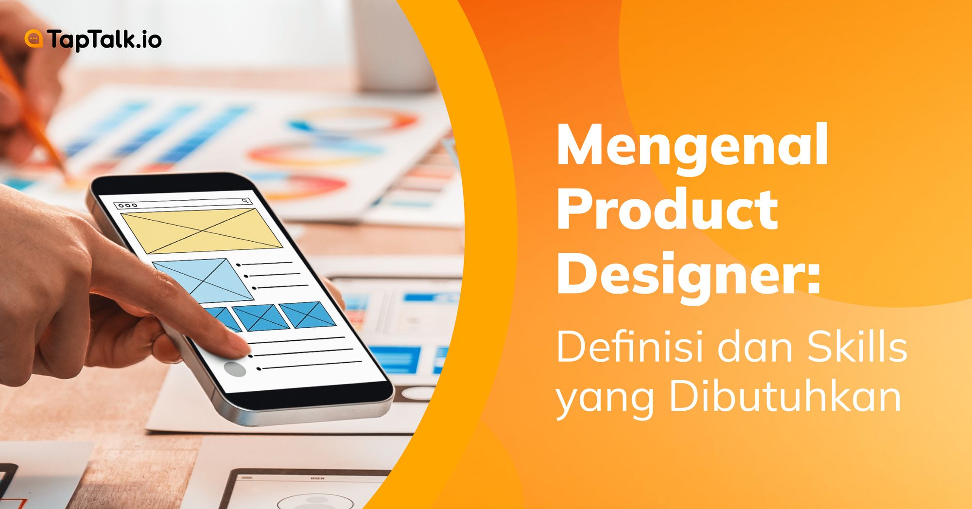 Mengenal Product Designer: Definisi dan Skills yang Dibutuhkan