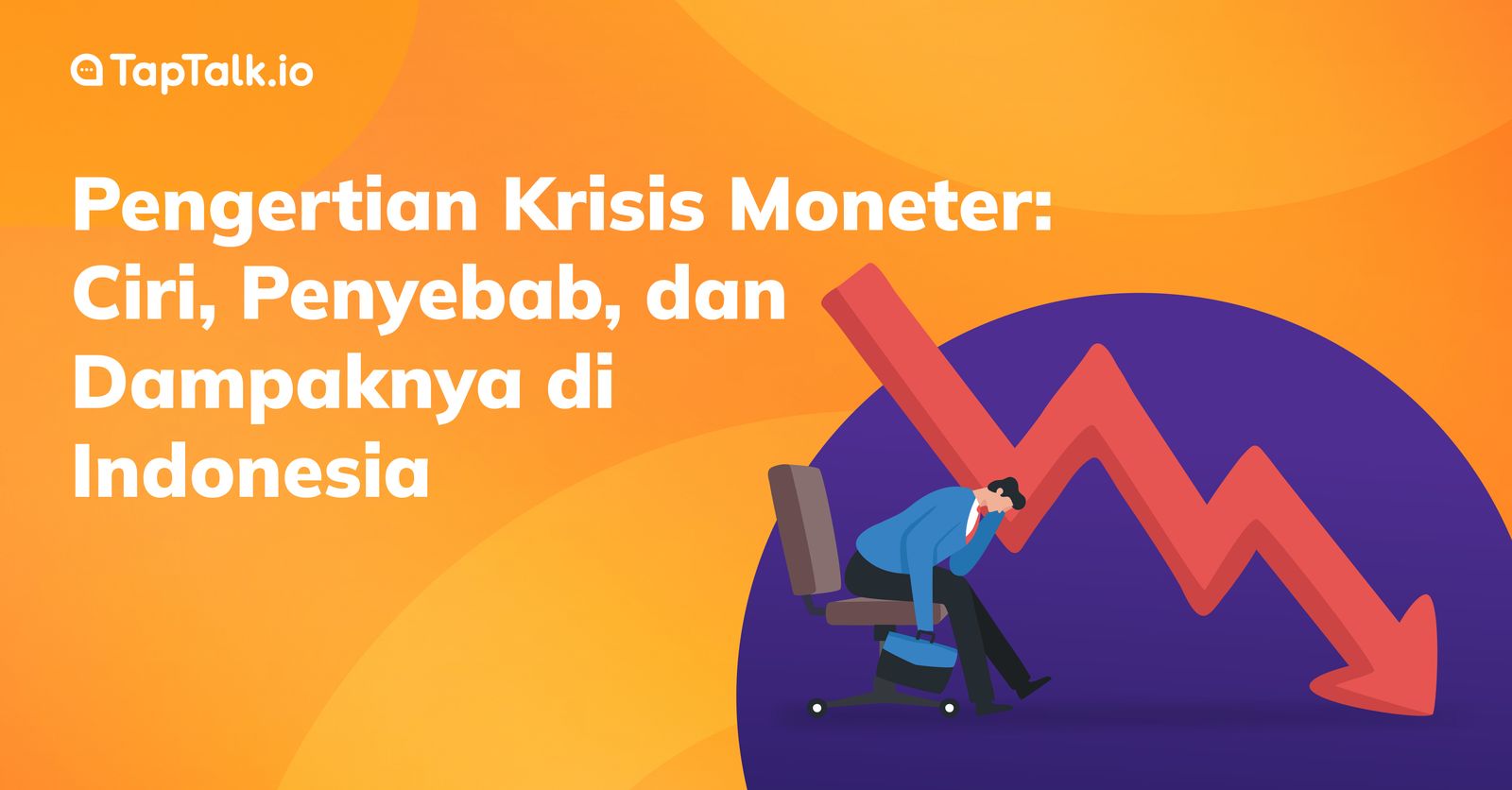 Pengertian Krisis Moneter: Ciri, Penyebab, dan Dampaknya di Indonesia