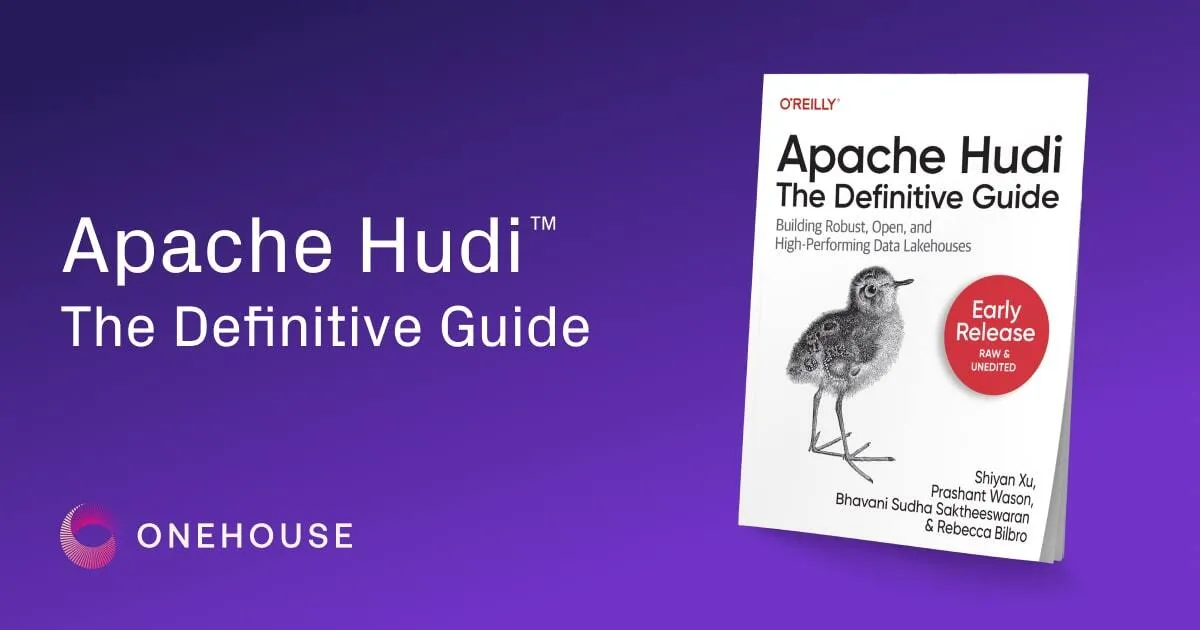Apache Hudi: The Definitive Guide