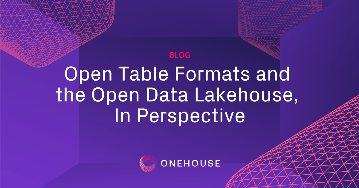 Open Table Formats and the Open Data Lakehouse, In Perspective