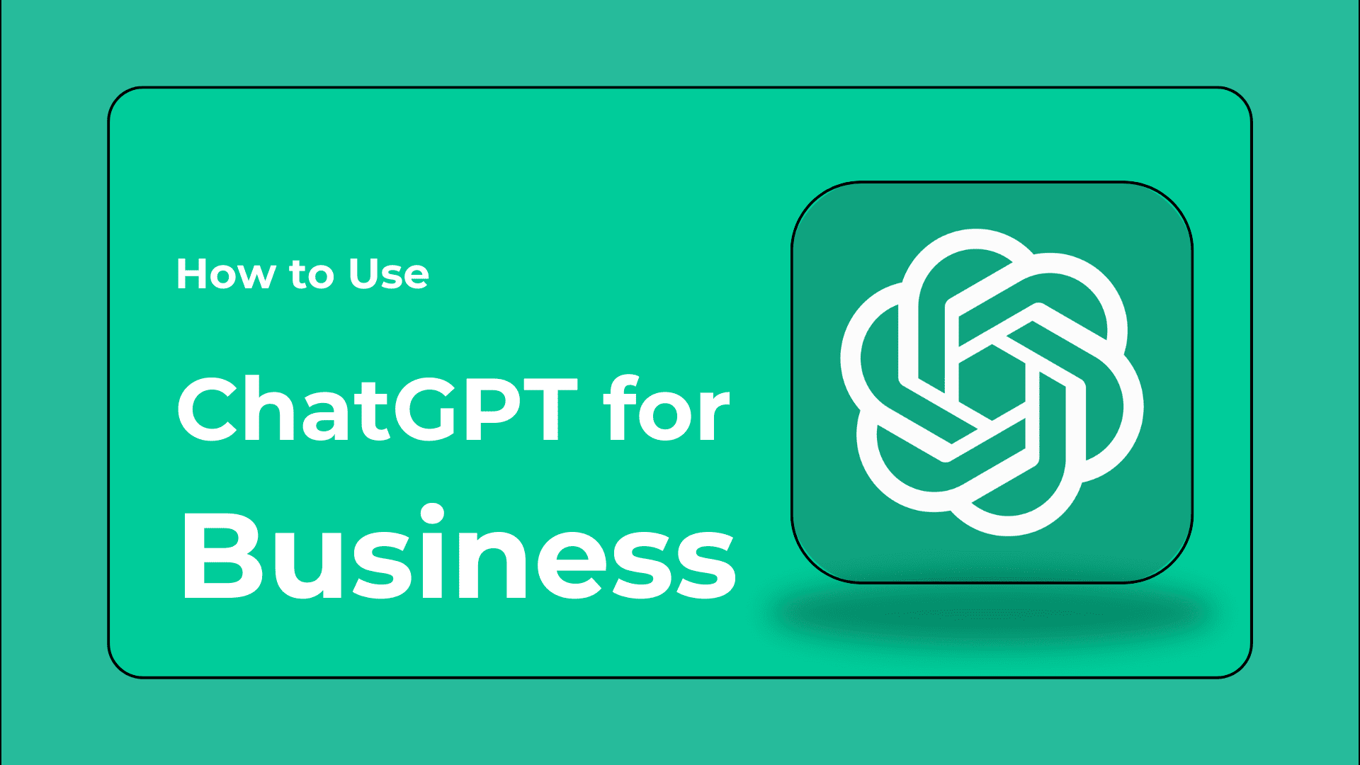 How to Use ChatGPT for Business | M1-Project
