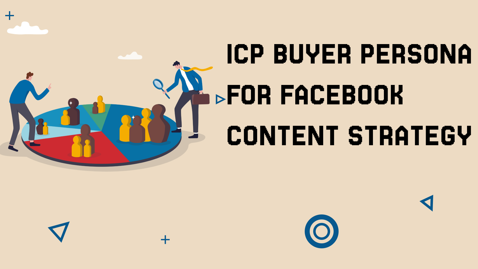 Use ICP Buyer Persona For Facebook Content Strategy | M1-Project