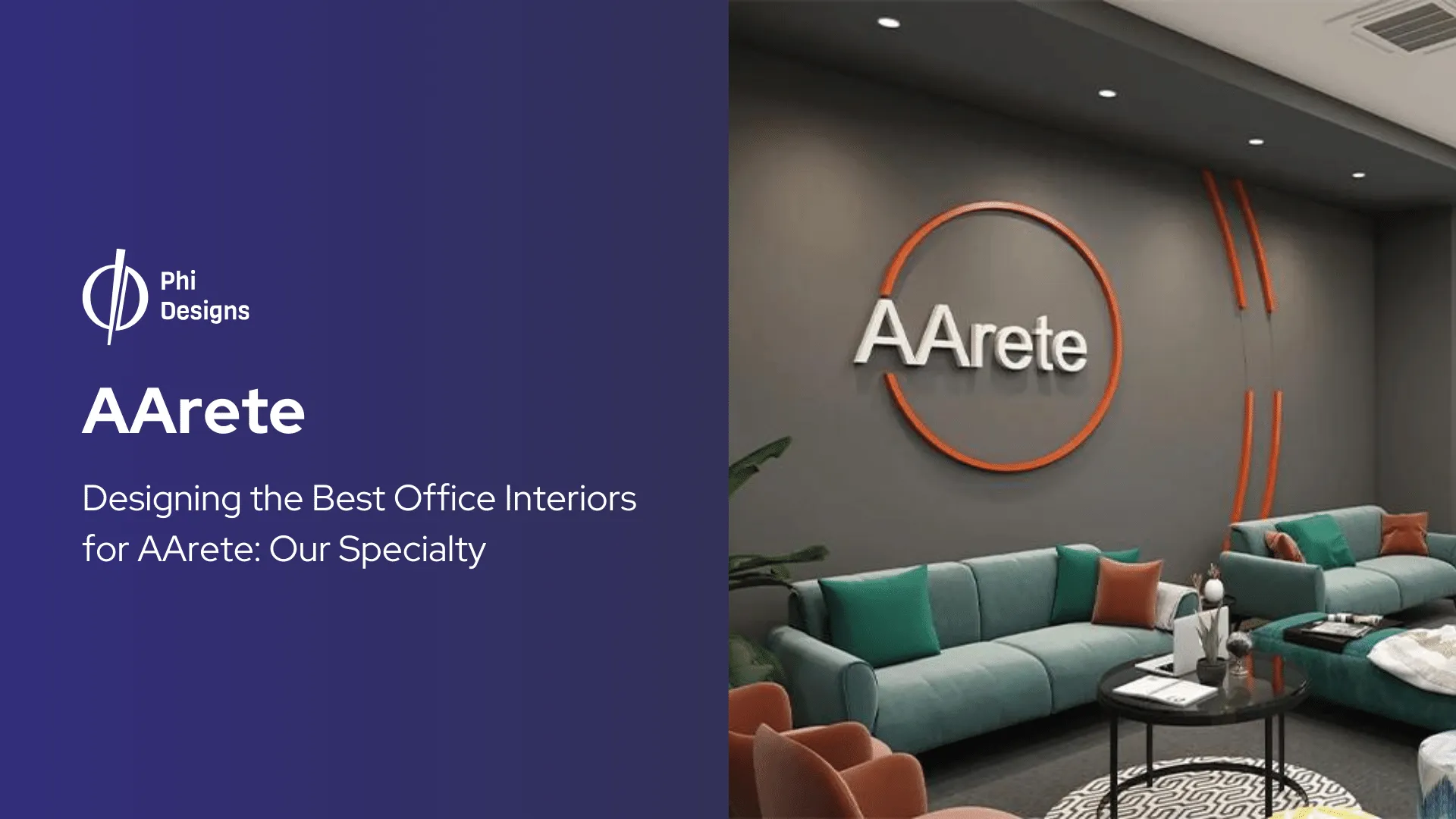 Designing the Best Office Interiors for AArete: Our Specialty