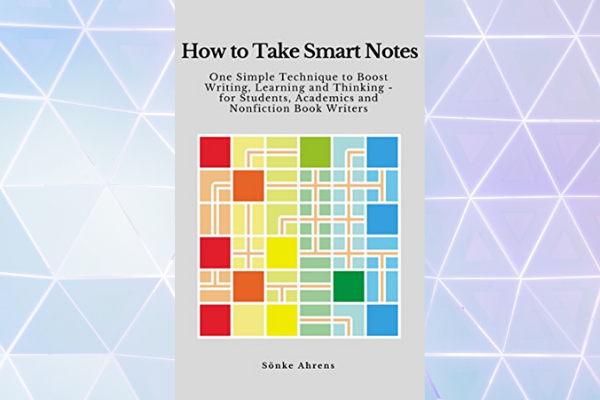 How to Take Smart Notes | Summary & Notes - Will Patrick