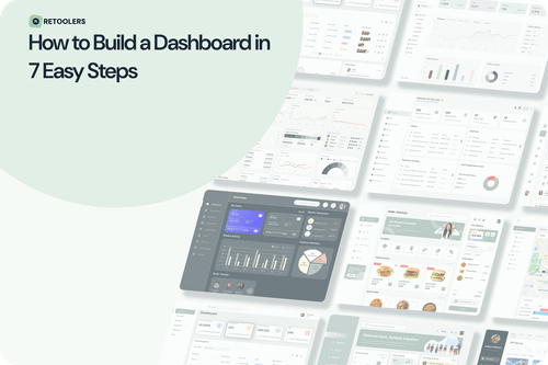 How to Build a Dashboard in 7 Easy Steps